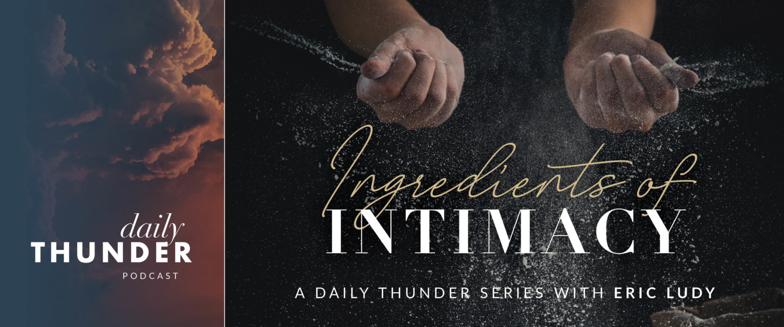 170: Wow // Ingredients of Intimacy 04 (Eric Ludy)