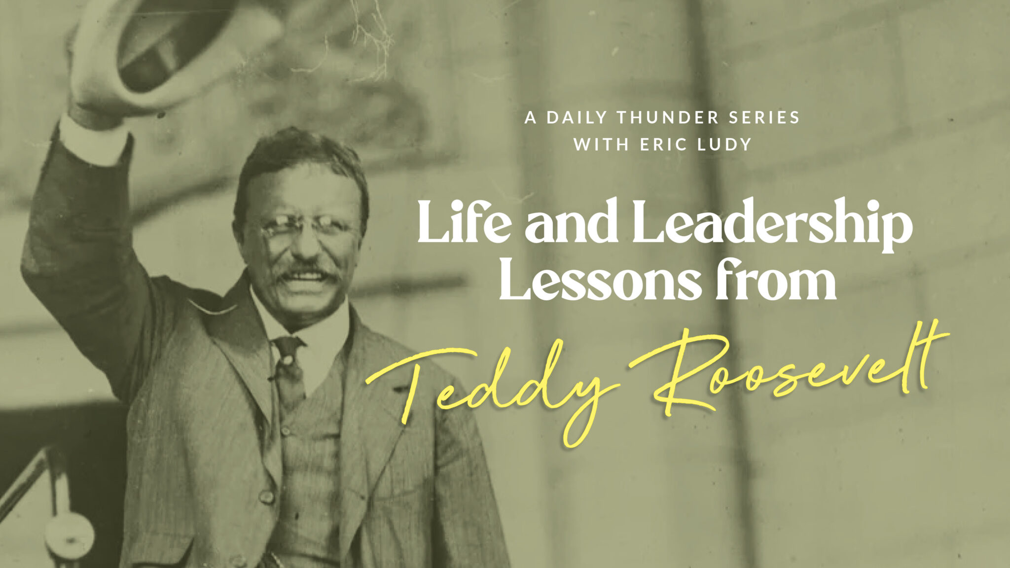 Lessons from Teddy Roosevelt